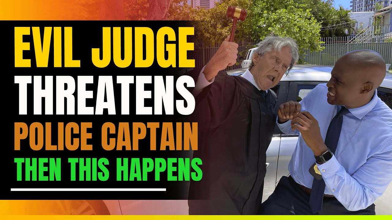 Evil Supreme Court Judge Threatens Police Captain. Then This Happens ...