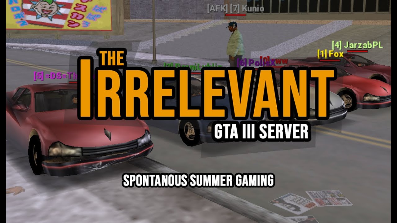 Irrelevant III Server - Spontanous Summer Gaming (GTA 3 Multiplayer ...
