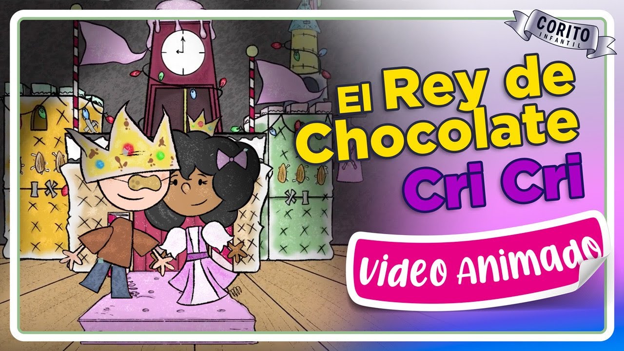 Cri-Cri | El Rey de Chocolate | Flavio 👑🍫🎵 (Video animado🎥) - YouTube