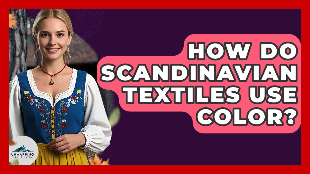 How Do Scandinavian Textiles Use Color? - Unmapping Scandinavia - YouTube