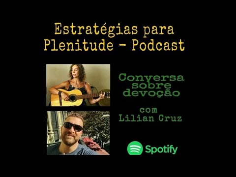 Estratégias para Plenitude Podcast | com Lilian Cruz (Yoga Corpo ...