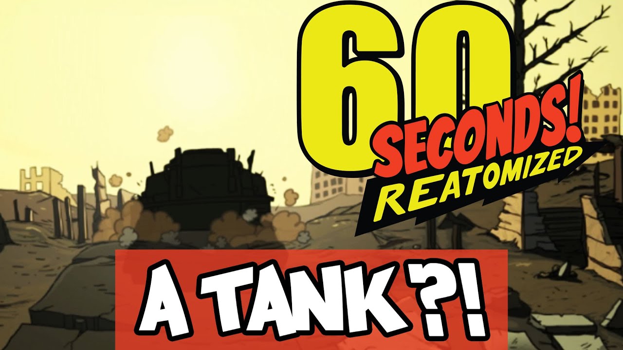 A TANK?! - 60 Seconds Reatomized - YouTube