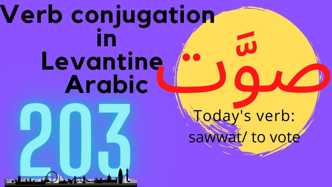 Conjugating the verb to vote on all tenses in Levantine spoken Arabic ...