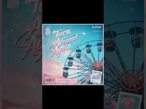 Turn Around Again  ....Süper ötesi bir şarkı... yaz şarkısı. #dans #keşfet #yeni şarki #kpop 