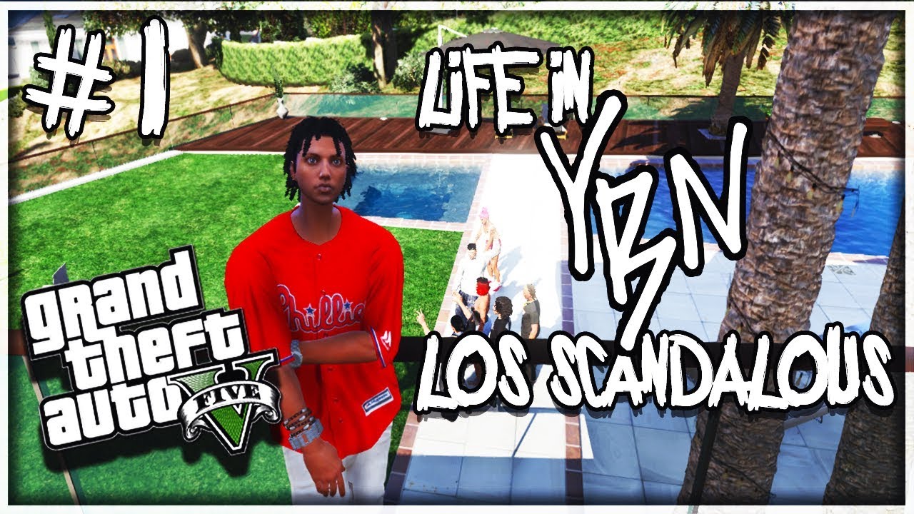 GTA 5 LIFE IN THE YBN LOS SCANDALOUS HOOD EP. 1 - NEW BOY 😈 (GTA 5 ...
