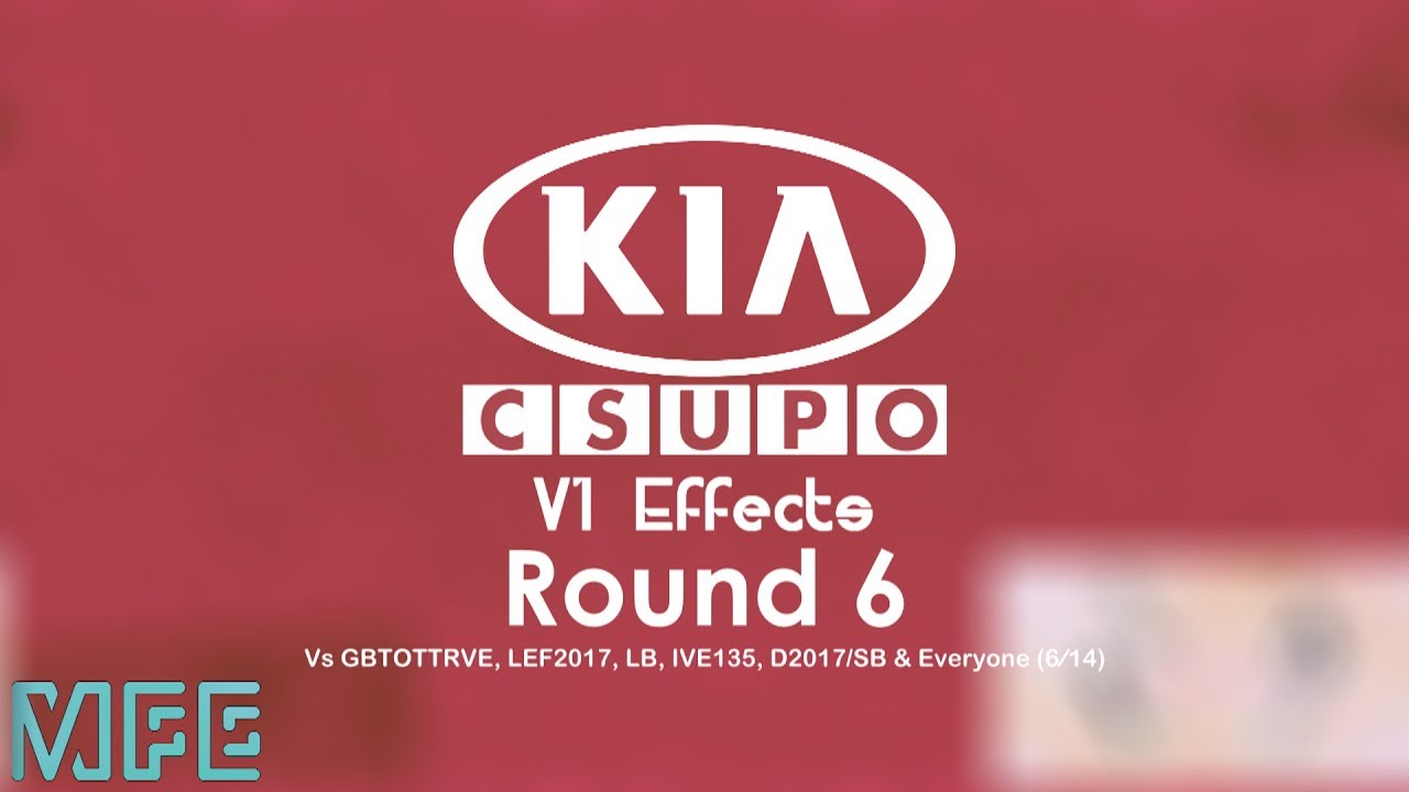 KIA Csupo V1 Effects Round 6 Vs GBTOTTRVE, LEF2017, LB, IVE135, D2017 ...
