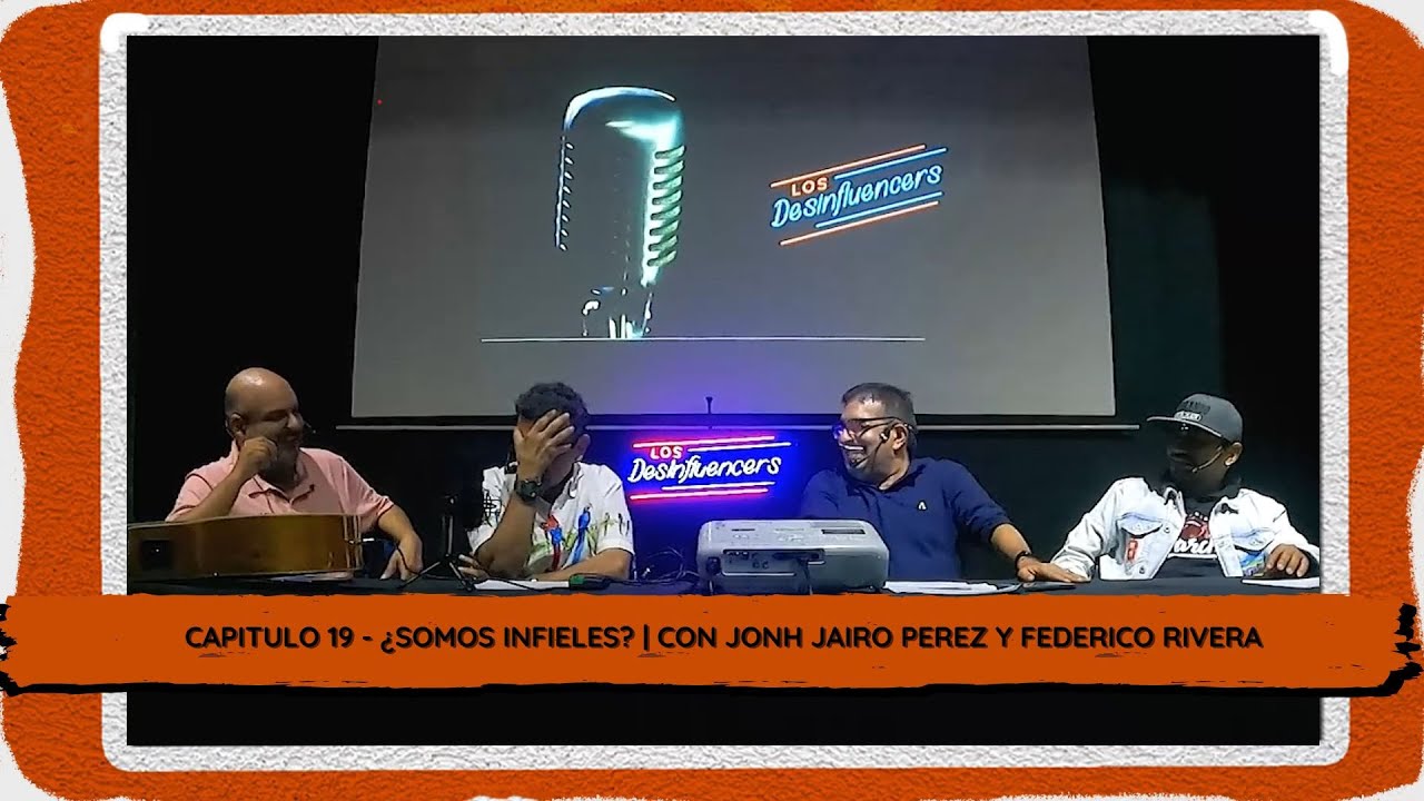 Los Desinfluencers | Capitulo 19 | ¿Somos Infieles? | Con Jonh Jairo ...