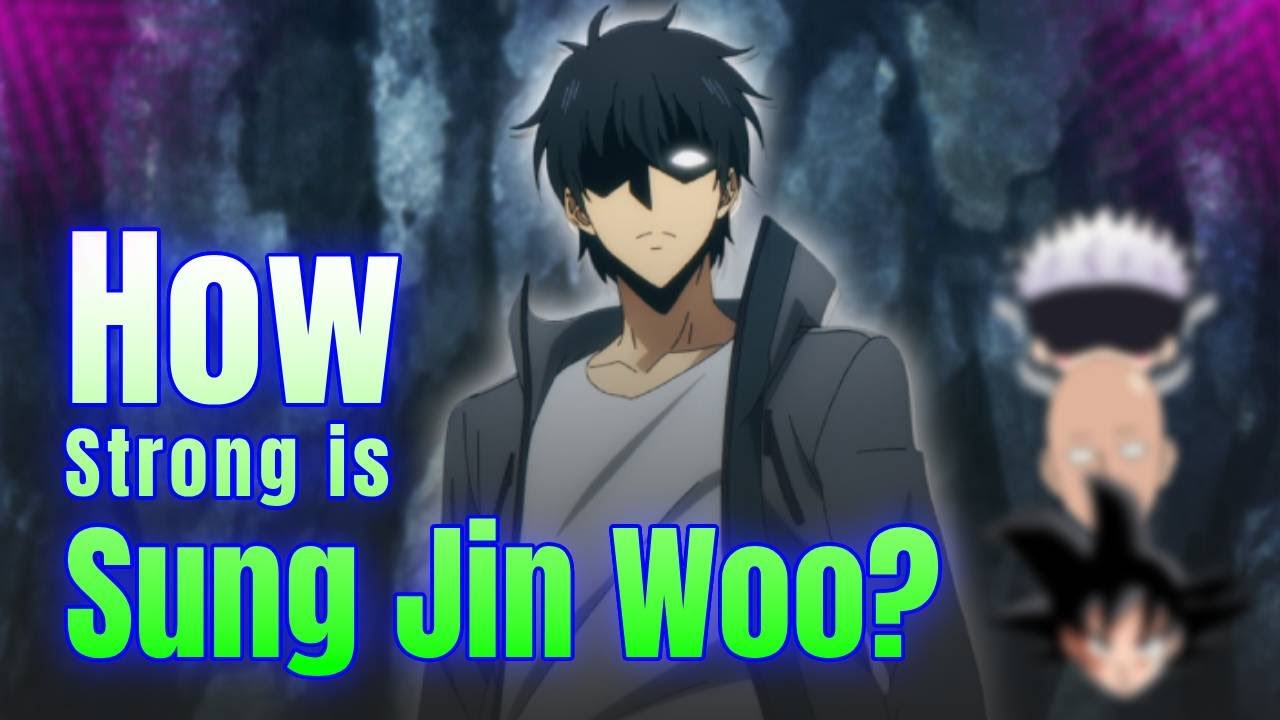 How Strong is Sung Jin-Woo? | Can He Defeat Goku, Gojo & Saitama? (Solo ...