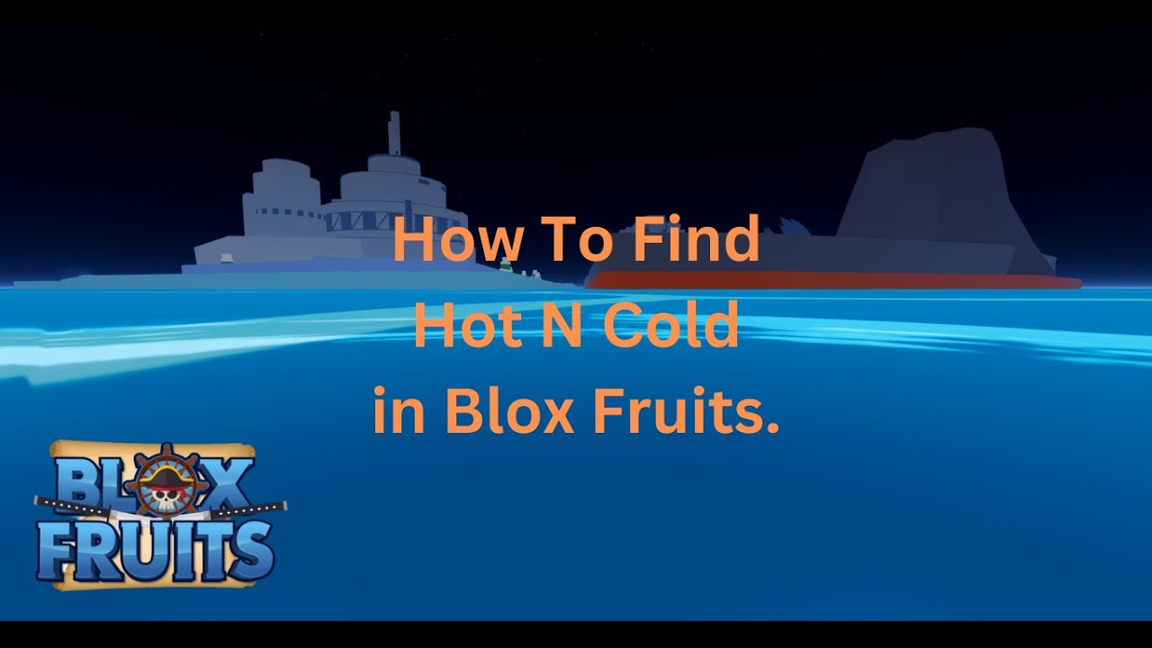 How To Find Hot N Cold In Blox Fruits | Roblox. - YouTube