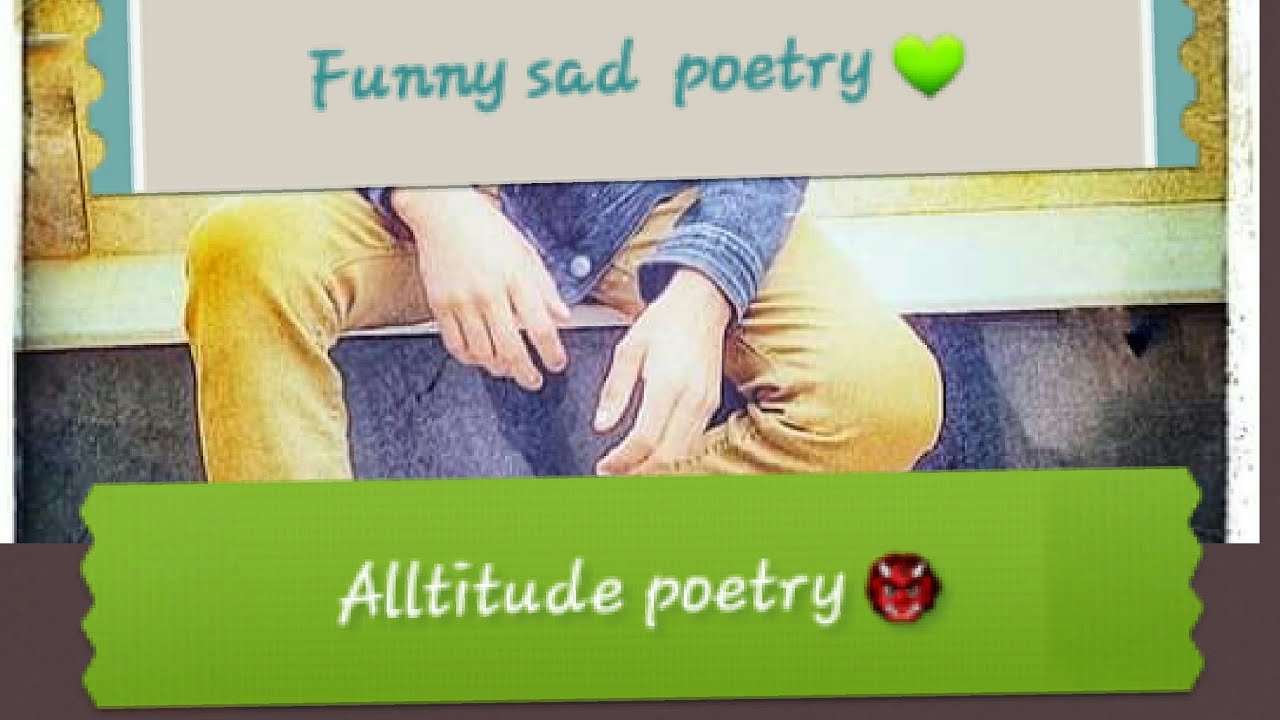 Sad funny and alltitude poetry my first video - YouTube