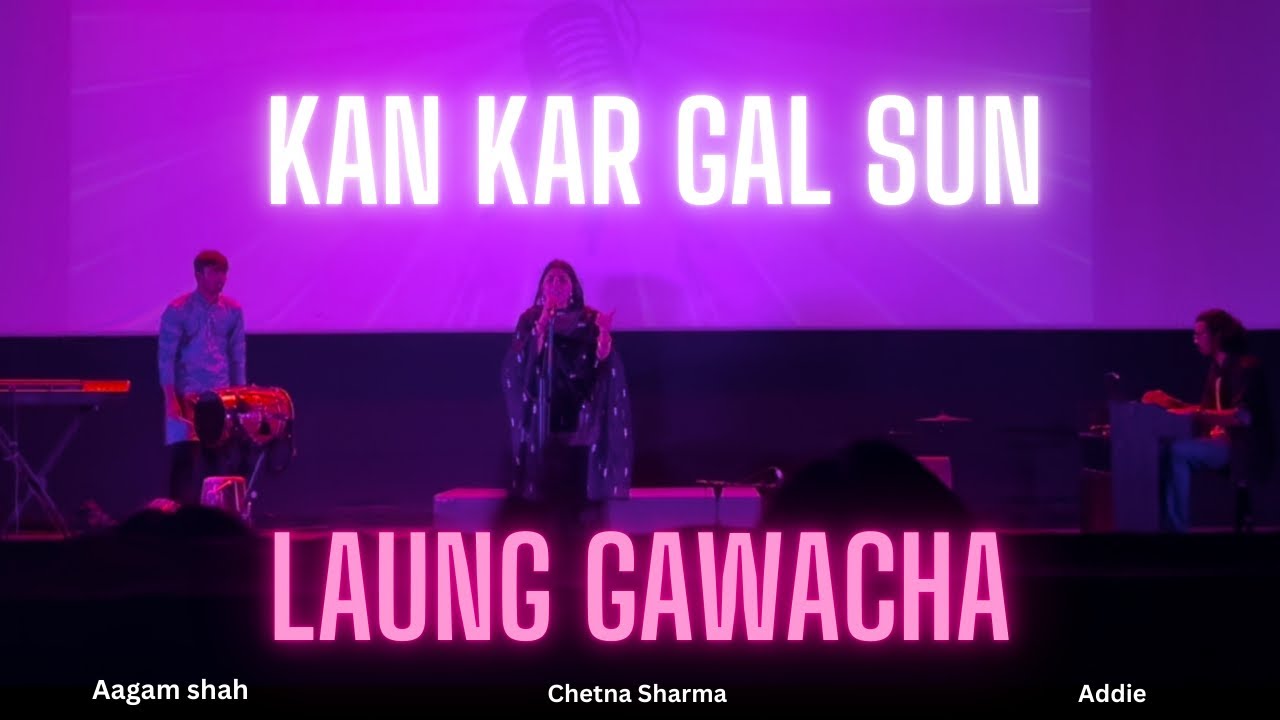 Kan kar gal sun makhna | Laung gawacha - YouTube