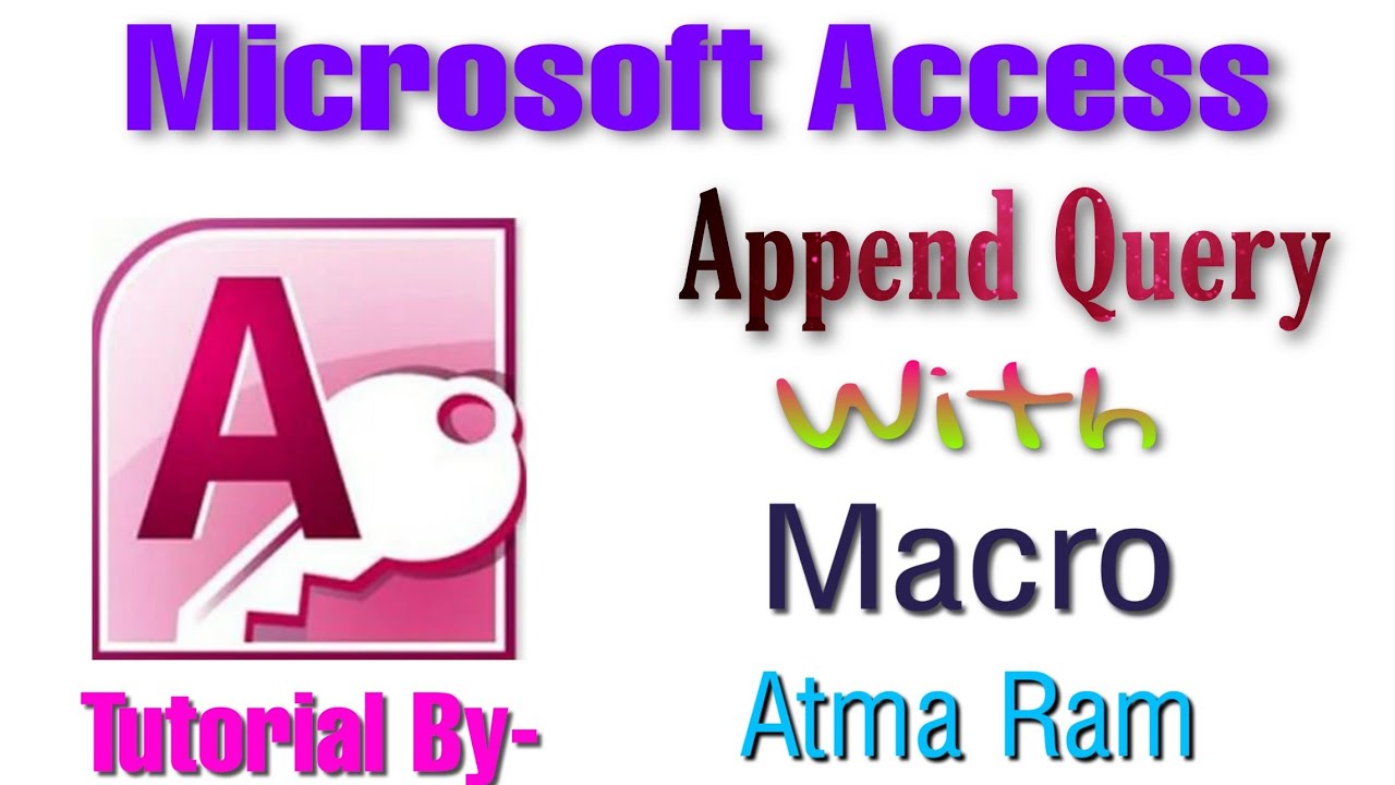 MICROSOFT ACCESS APPEND QUERY WITH MACRO YouTube MICROSOFT ACCESS APPEND QUERY WITH MACRO YouTube
