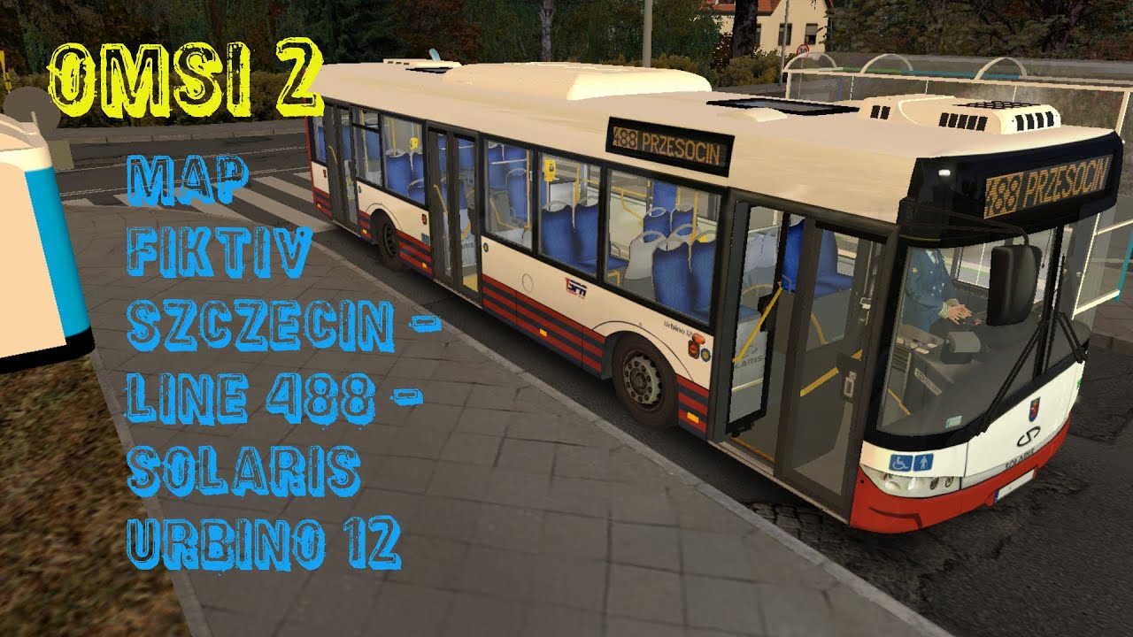 OMSI 2 - Map Fiktiv Szczecin - Line 488 - Solaris Urbino 12 - YouTube