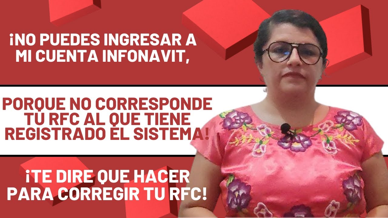 ¡no puedes ingresar a mi cuenta infonavit, no corresponde tu rfc que ...