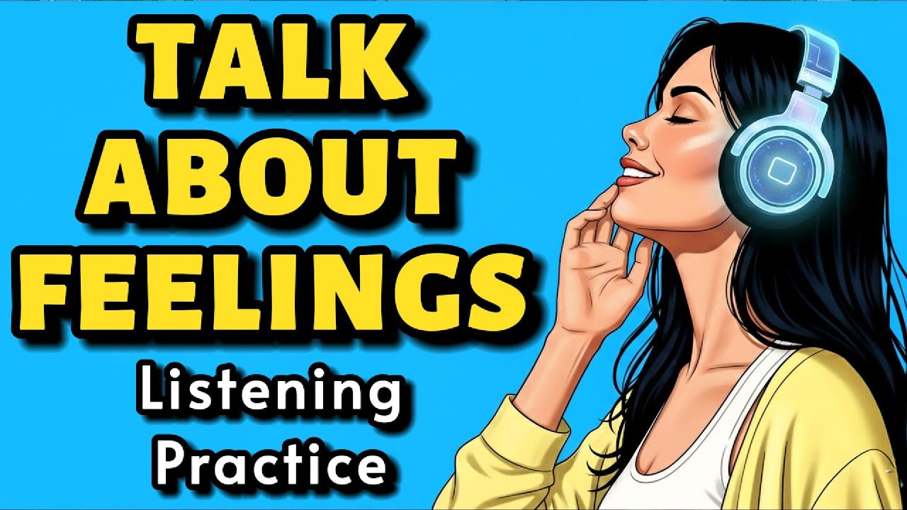 English Listening Practice: Talk About Feelings Like a Native - YouTube