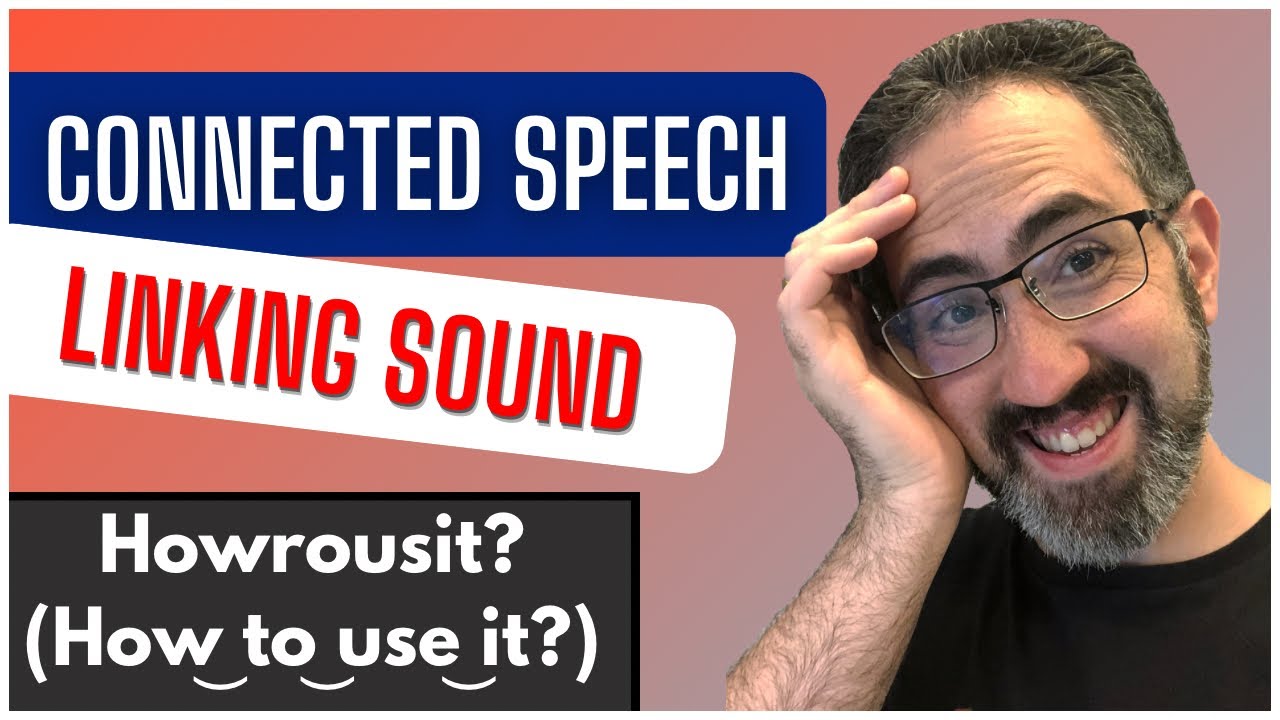 CONNECTED SPEECH e LINKING SOUND - COMOJUNTARPALAVRAS em INGLÊS e falar MAIS RÁPIDO? - YouTube