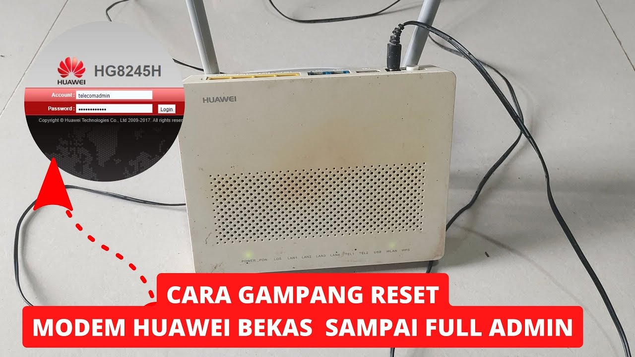 CARA RESET MODEM INDIHOME HUAWEI HG8245A BISA AKSES FULL ADMIN SAMPAI ...