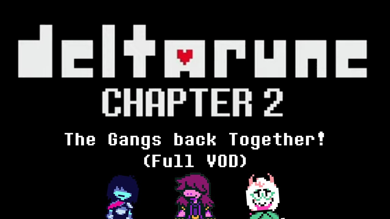 Deltarune (Chapter 2): The Gangs back Together! (Full VOD) - YouTube