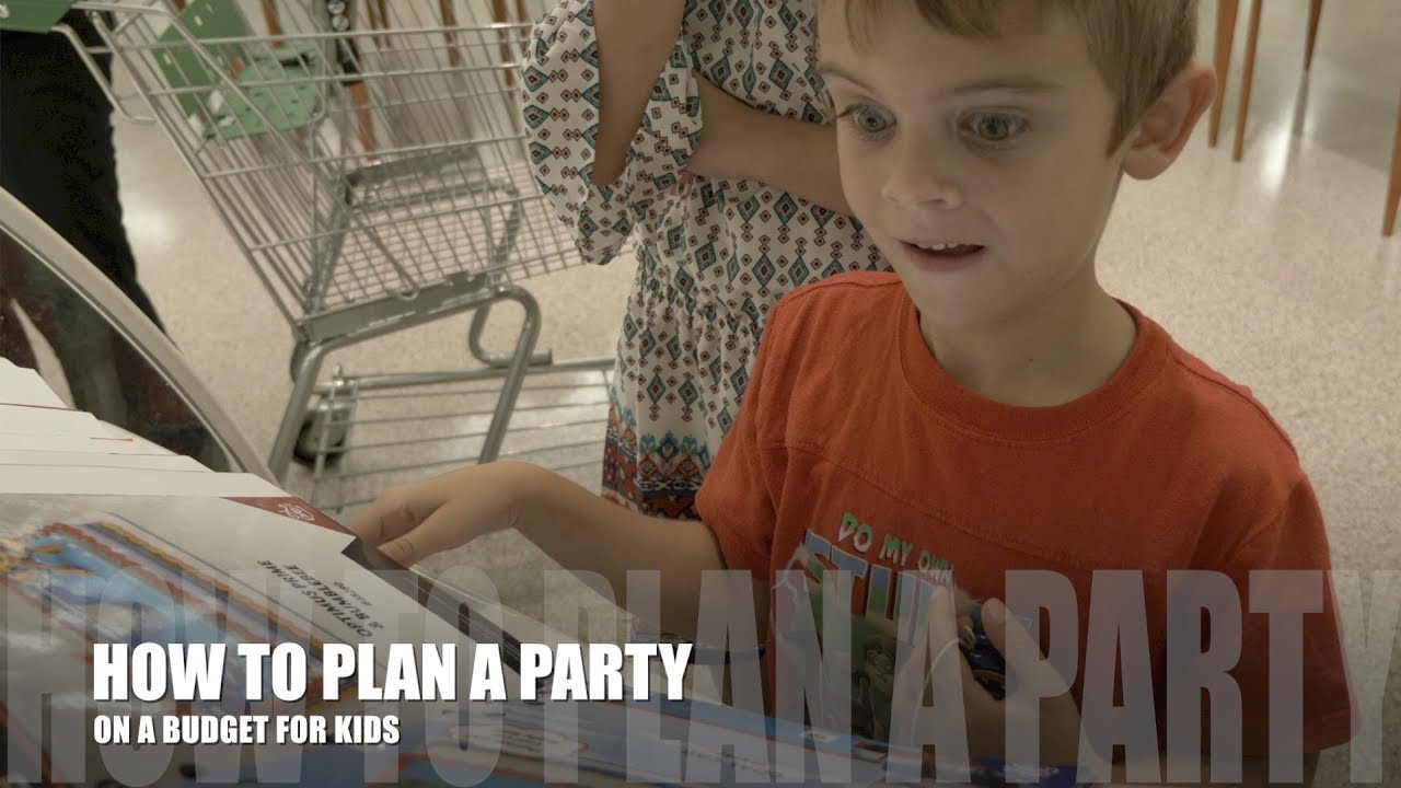 HOW TO PLAN A PARTY ON A BUDGET FOR KIDS - YouTube
