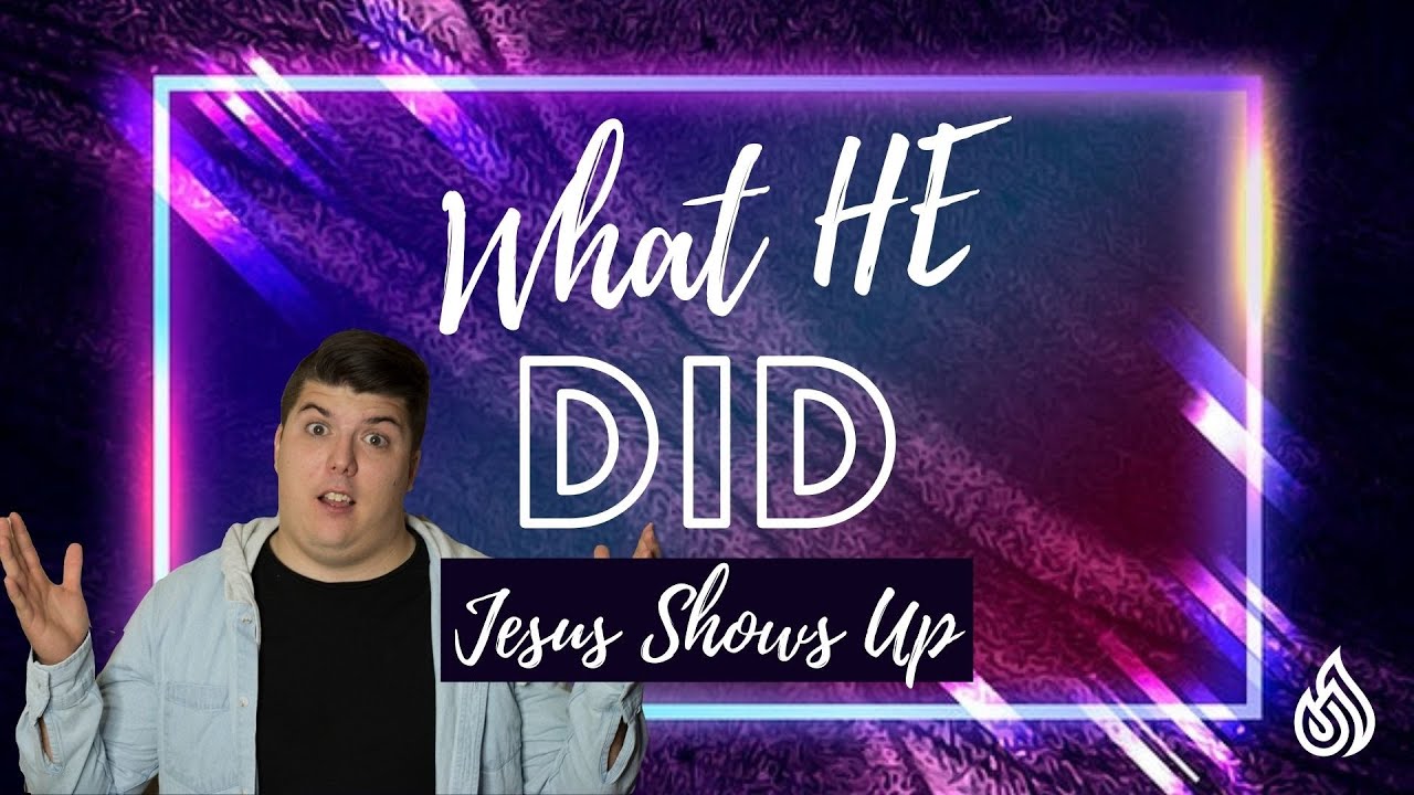 WHAT HE DID - JESUS SHOWS UP - YouTube