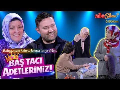 Bu Örfleri Yapmak Adettendir! | Aile Show 5.Bölüm