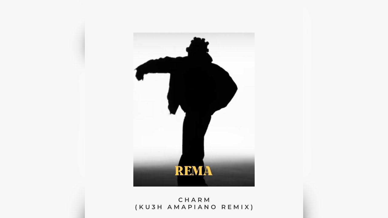 Rema - Charm (KU3H Amapiano Remix) - YouTube