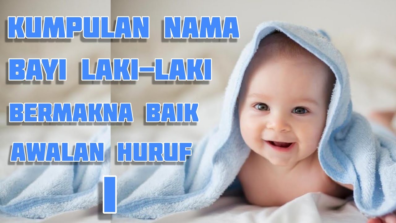 100 Nama Bayi Laki-laki Awalan Huruf I Dan Artinya: Inspirasi Untuk ...