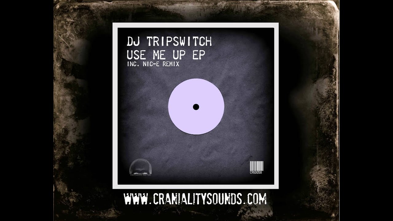 DJ Tripswitch - Use Me Up (Original Mix) - YouTube