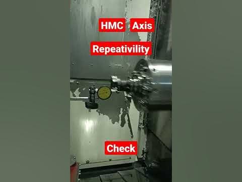 HMC Machine working|| Axis Repeatibility check - YouTube
