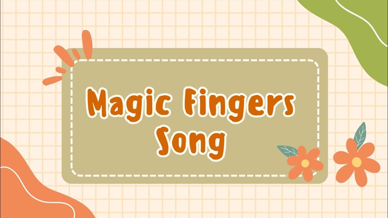 MAGIC FINGERS SONG #preschool #magicfingers #kindergarten - YouTube