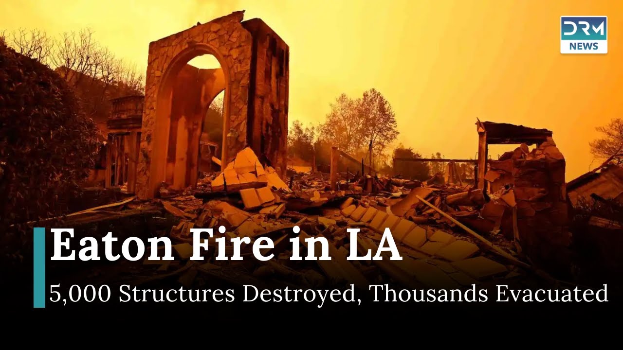 Eaton Fire Ravages LA: 5,000 Structures Destroyed, Thousands Evacuated ...