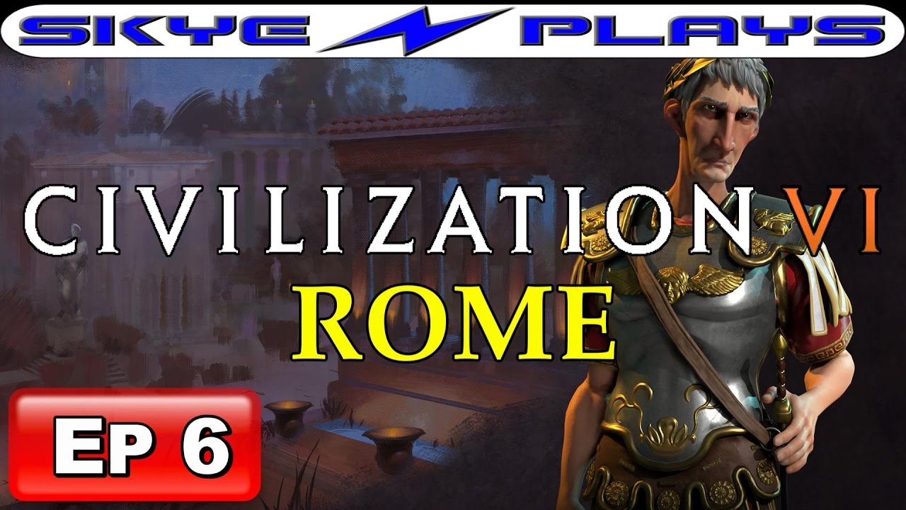 Civilization VI (Civ 6) ROME - Part 6 - Birth of the Legion! Let's Play ...