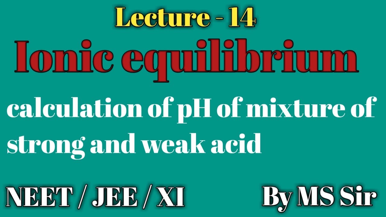 How to calculate pH of mixture of strong acid and weak acid? Ionic equilibrium - YouTube
