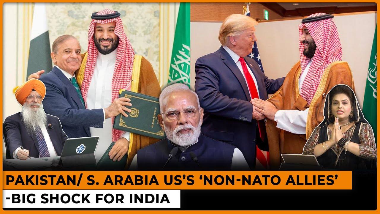 Pakistan/ S. Arabia US’s ‘Non-NATO Allies’ -Big Shock for India | Dr ...
