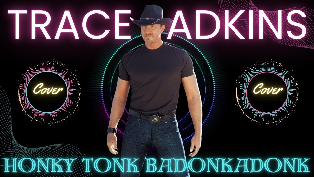 Trace Adkins - Honky tonk badonkadonk (cover) - YouTube