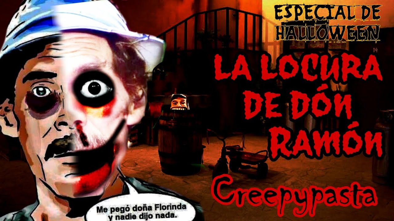 La locura de don Ramón Creepypasta| ESPECIAL DE HALLOWEEN 1/2 - YouTube