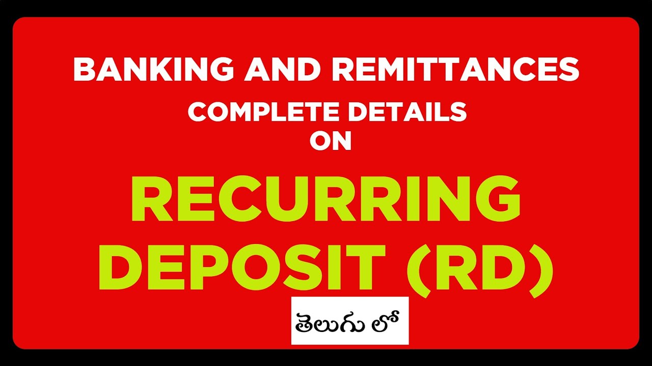 BANKING AND REMITTANCES / COMPLETE DETAILS ON RECURRING DEPOSIT IN ...