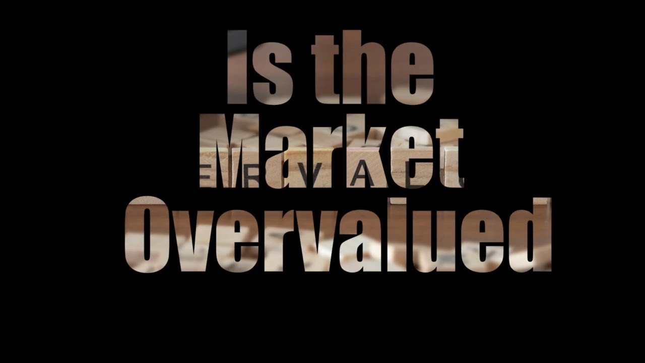 Is the Stock Market Overvalued - YouTube