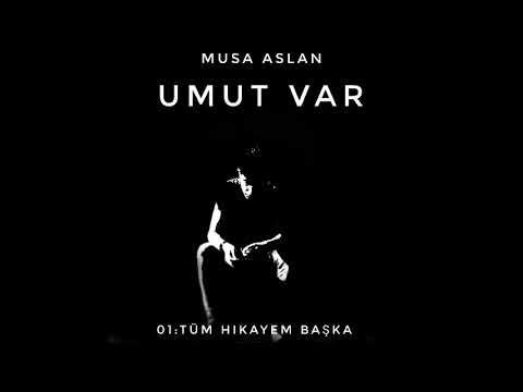 Musa Aslan - Tüm Hikayem Başka
