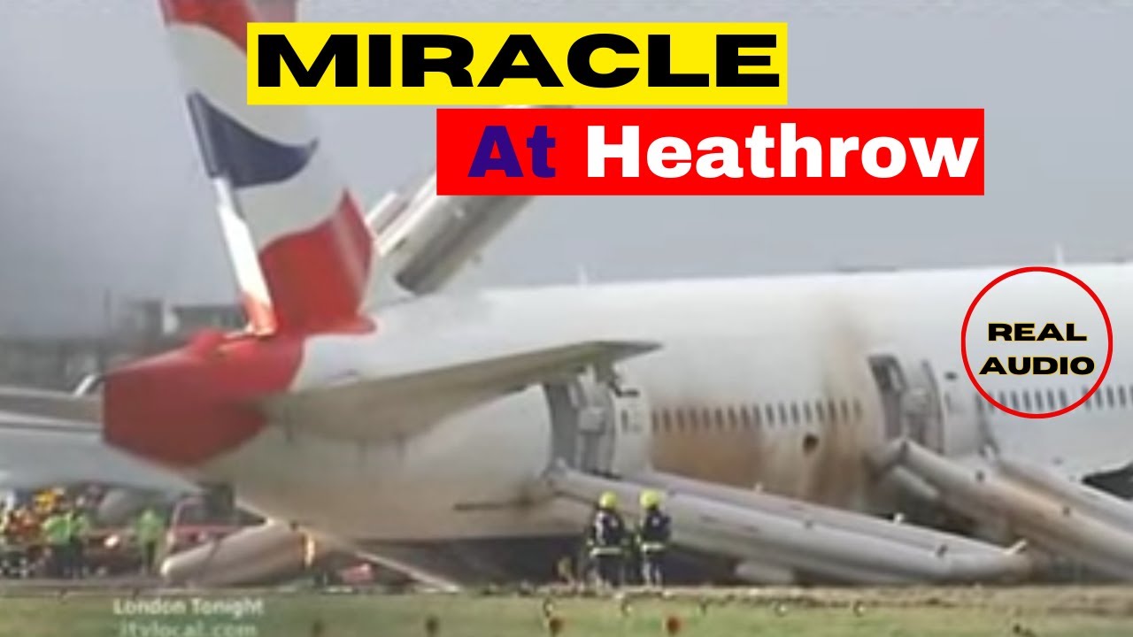 British Airways Flight BA38 Crash at Heathrow - Pilots' Heroic Save ...