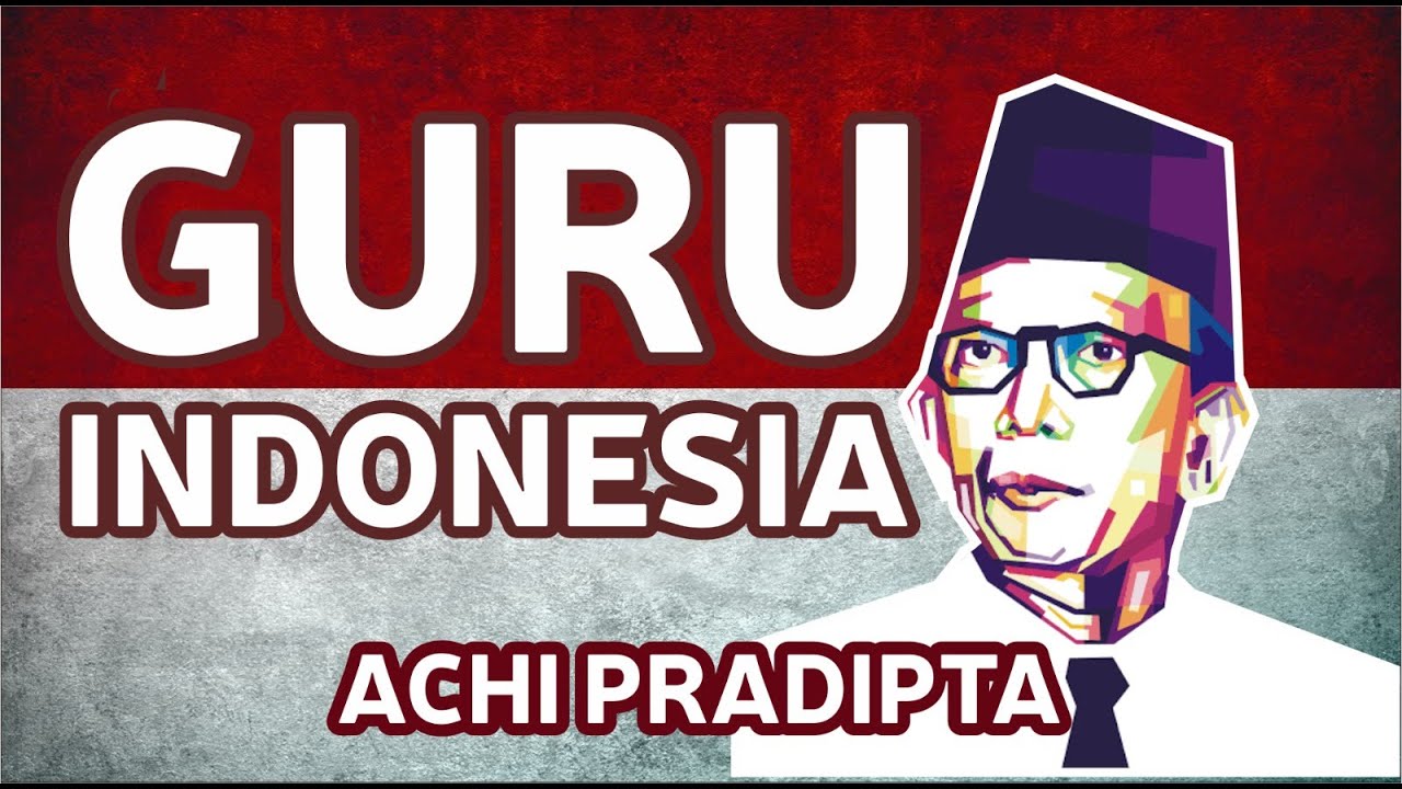 Guru Indonesia - Achi Pradipta. Cipt. Handoko Setiawan - YouTube