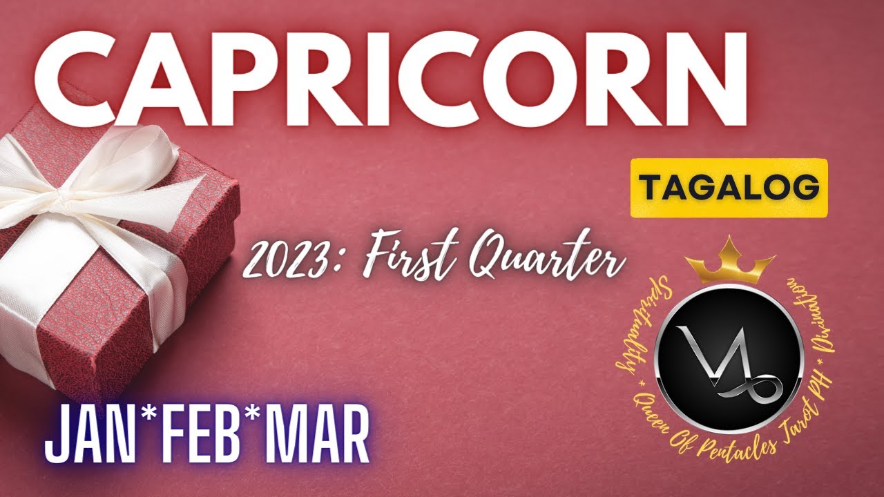 ♑ CAPRICORN 2️⃣0️⃣2️⃣3️⃣ FIRST QUARTER ENERGY: JAN🔸FEB🔸MAR ⚡ Tagalog ...