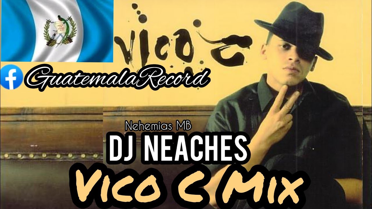 Vico C Mix (Exitos solo lo mejor) @Dj_Nehemias - (GuatemalaRecord) 502 ...