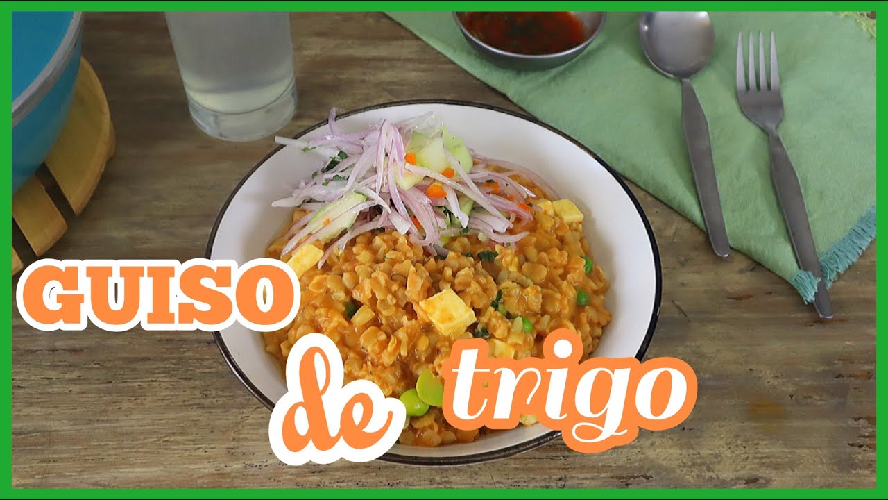 GUISO DE TRIGO - ALMUERZO ECONÓMICO - YouTube