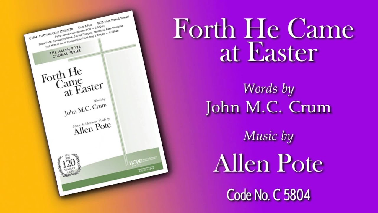 Forth He Came at Easter - Allen Pote - YouTube