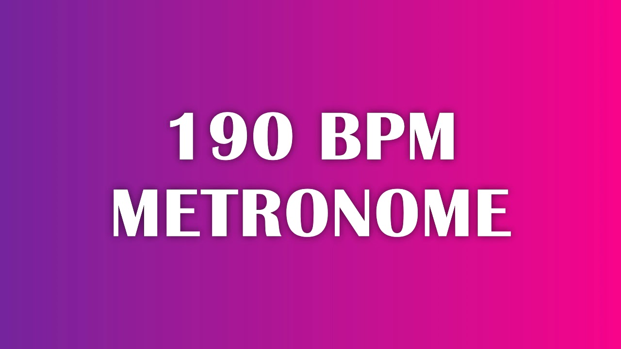 (UPDATED) 190 BPM Metronome - 10 Minute Tick Track For Music Practice ...