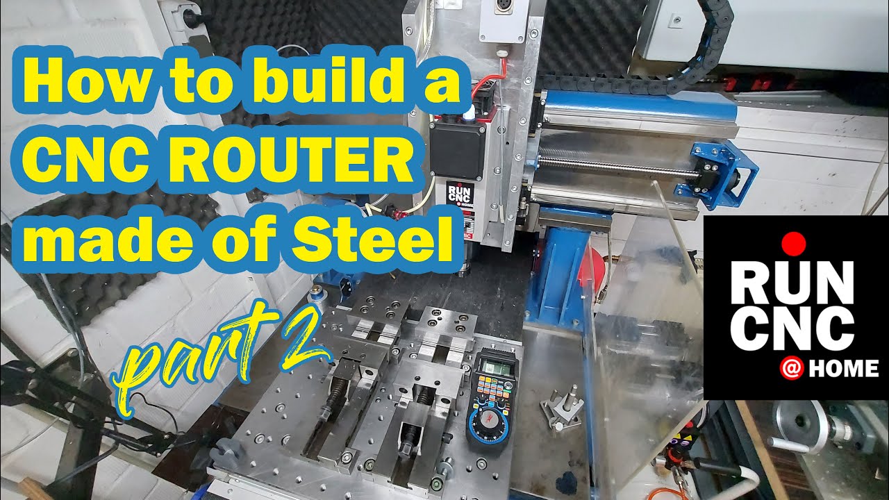 How to build a rigid CNC Router made of steel part 2 - plans incl ...