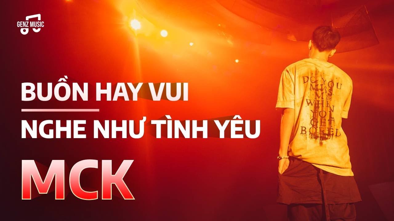 BUỒN HAY VUI X NGHE NHƯ TÌNH YÊU (MCK LIVE) | GENZ MUSIC | NOXX CITI - YouTube