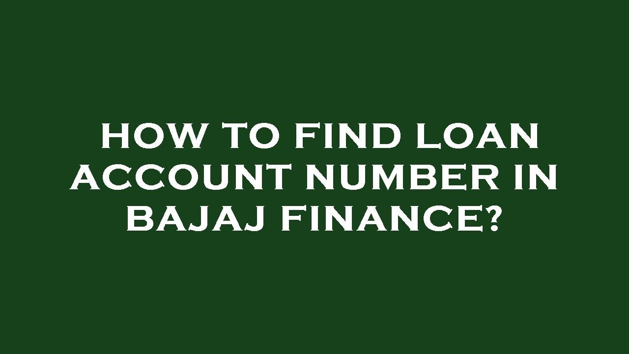 How To Find Loan Account Number In Bajaj Finance YouTube how-to-find-loan-account-number-in-bajaj-finance-youtube