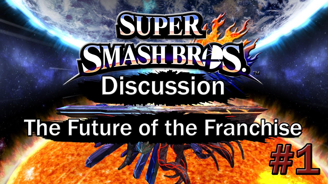Super Smash Bros Discussion - The Future of the Franchise - Part 1 ...
